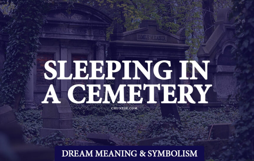 Dream About Sleeping in a Cemetery or Graveyard: Spiritual Meaning