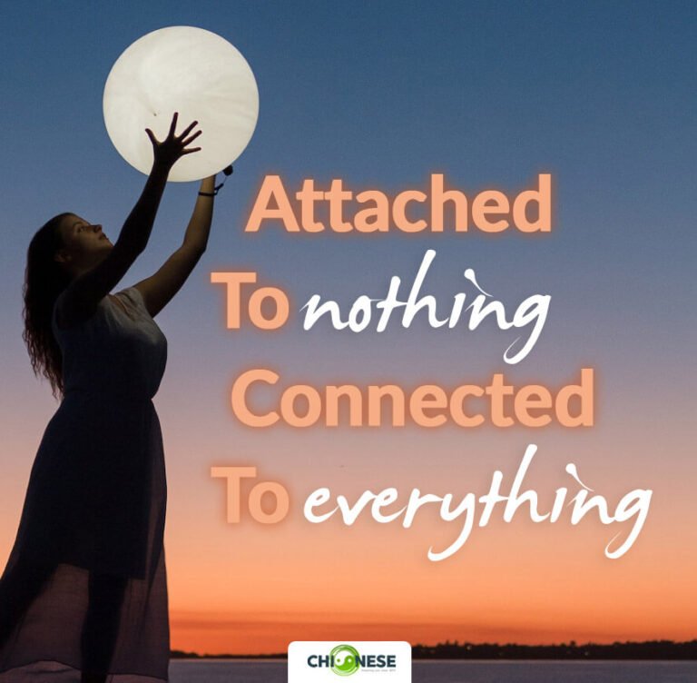 "Attached to Nothing, Connected to Everything" Explained