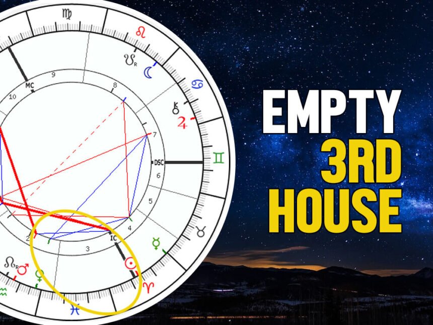 What an Empty 3rd House Says About You in Astrology
