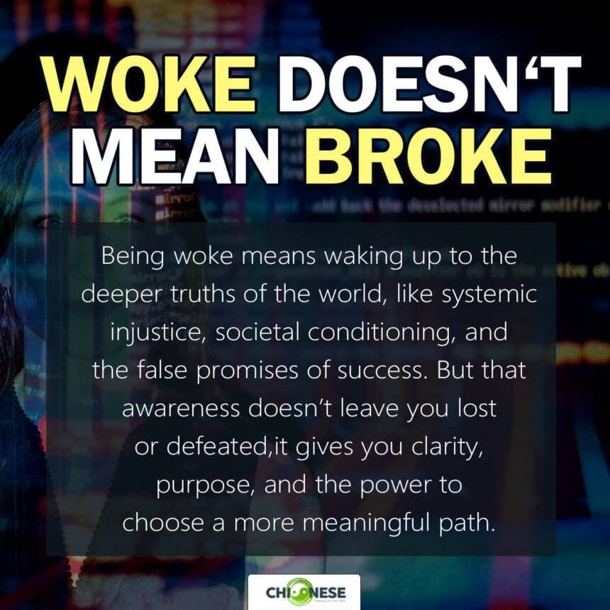 Woke Doesn’t Mean Broke: Choosing Clarity Instead of Confusion